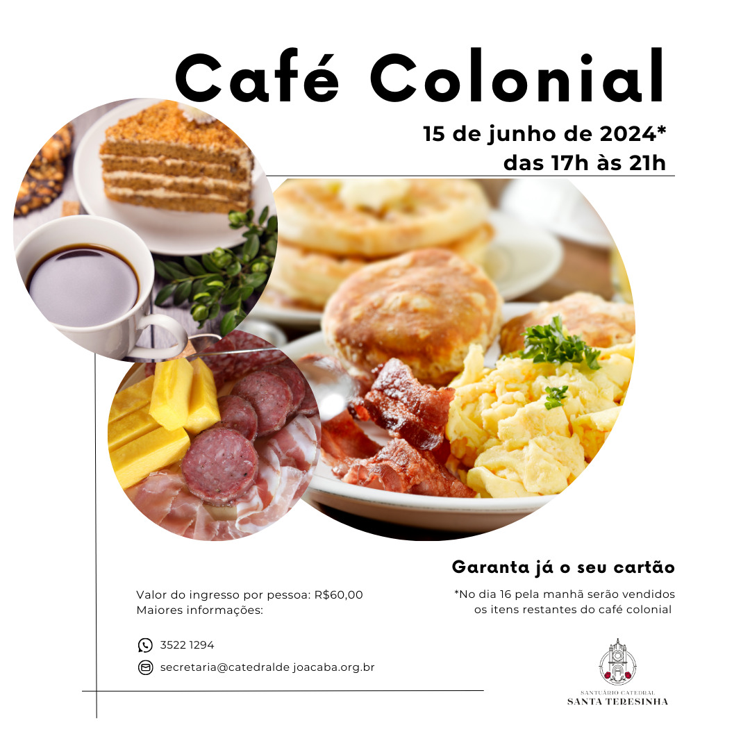 "CAFÉ COLONIAL: UMA EXPERIÊNCIA DELICIOSA" - Catedral de Santa Teresinha